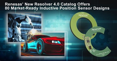 renesas new resolver 4 0 catalog offers 80 market ready inductive