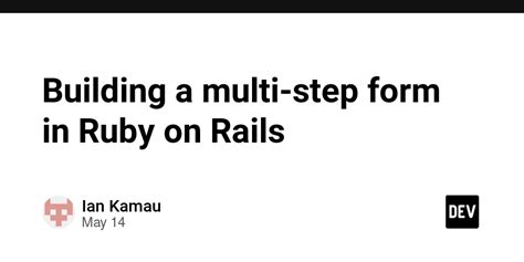 Building A Multi Step Form In Ruby On Rails Dev Community