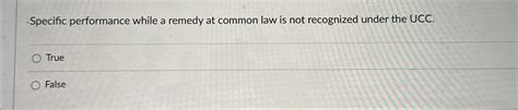 Solved Specific Performance While A Remedy At Common Law Is