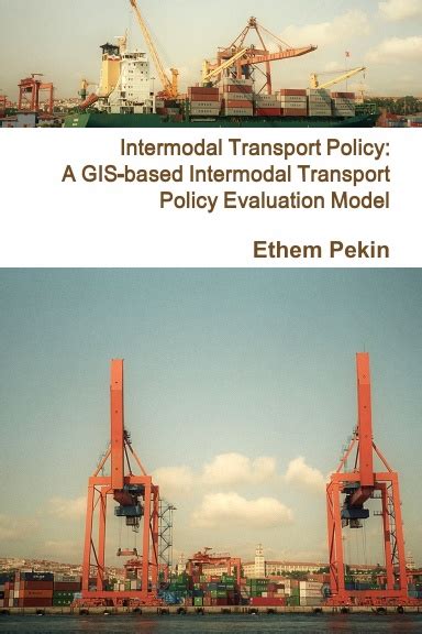 Intermodal Transport Policy A Gis Based Intermodal Transport Policy Evaluation Model