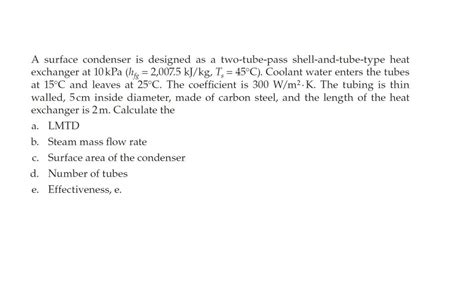Solved A Surface Condenser Is Designed As A Two Tube Pass