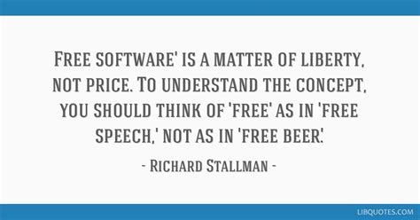 Free Software Is A Matter Of Liberty Not Price To