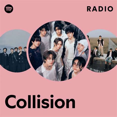 Collision Radio Playlist By Spotify Spotify