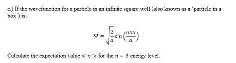 Solved C If The Wavefunction For A Particle In An Infinite