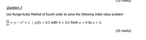 Solved Question 3use Runge Kutta Method Of Fourth Order To