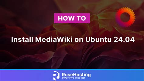 How To Install Mediawiki On Ubuntu 24 04 Rosehosting