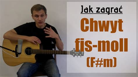 Jak Zagrać Chwyt Gitarowy Fis Moll Akord F M Na Gitarze Jakzagrac Pl Youtube