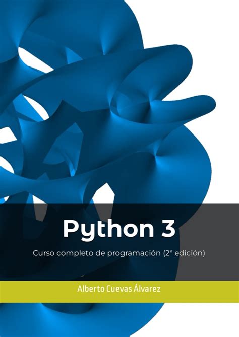 Python Curso completo de programación Spanish Edition Cuevas Álvarez Alberto