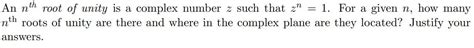 Solved An Nth Root Of Unity Is A Complex Number Z Such That