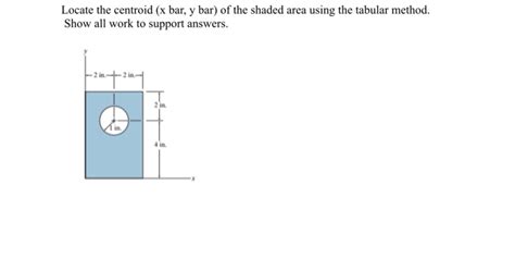 Solved Locate The Centroid X Bar Y Bar Of The Shaded Area