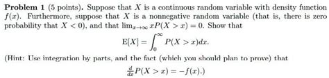Solved Problem 1 5 Points Suppose That X Is A Continuous Random Variable With Density