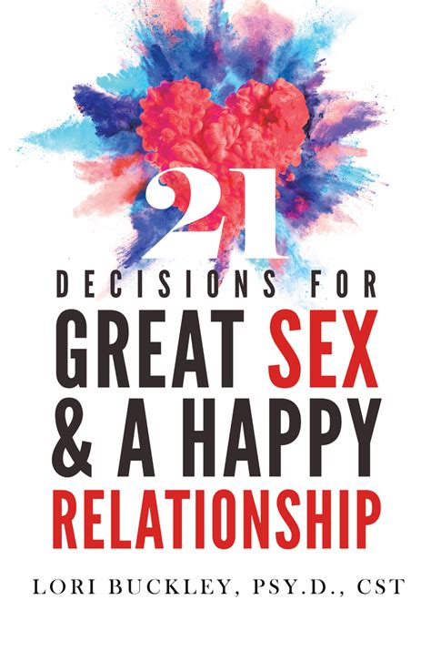 21 Decisions For Great Sex And A Happy Relationship By Lori Buckley Ebook Read Free For 30 Days