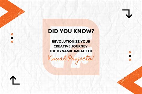 Did You Know Revolutionize Your Creative Journey The Dynamic Impact Of Visual Projects