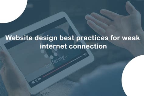 Website Design Best Practices For Weak Internet Connection Devigntech