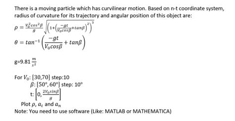 Solved There Is A Moving Particle Which Has Curvilinear Chegg