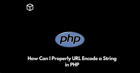 how can i properly url encode a string in php programming cube