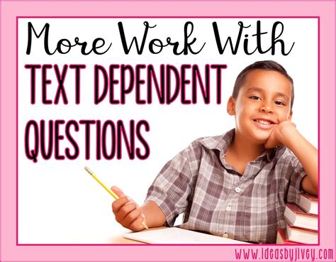 More Work With Text Dependent Questions Ideas By Jivey