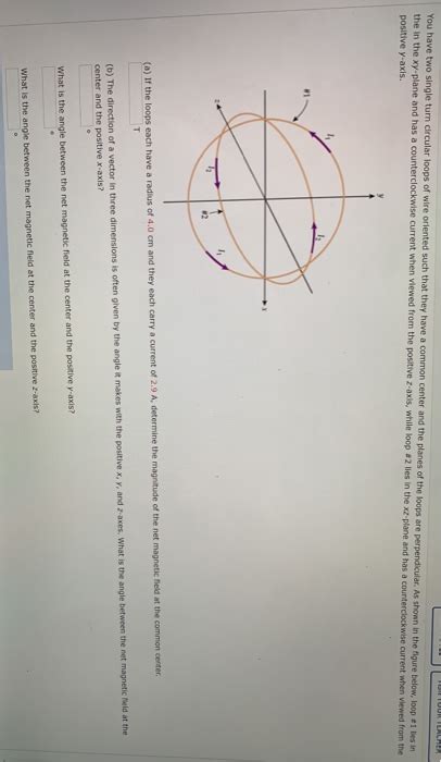 solved you have two single turn circular loops of wire