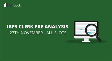 Detailed IBPS Clerk Pre Analysis 27th Nov 2016 All Slots Check