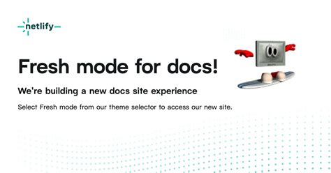 Celebrate The Early Web With Netlify Docs Fresh Mode Netlify
