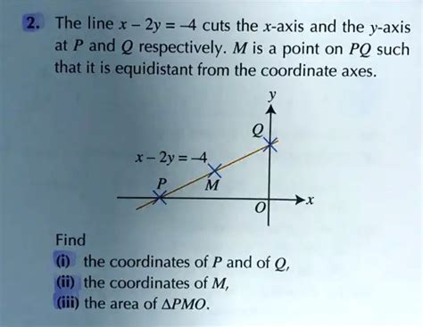 2 The Line X 2y 4 Cuts The X Axis And The Y Axis At P And Q Respectively M Is A Point On Pq Such