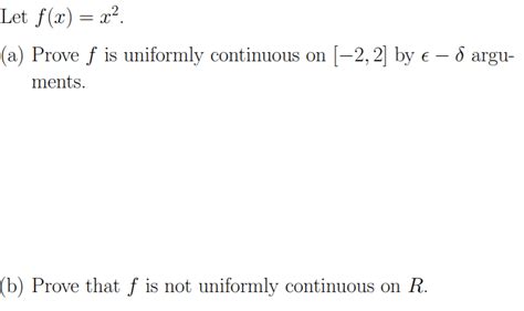Solved Let Fx X2 A Prove F Is Uniformly Continuous On