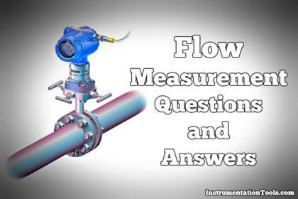 80 Flow Measurement Interview Questions Instrumentation Tools