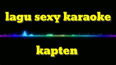 Lagu Sexy Kapten Karaoke Karaoke Lirik Pop Youtube