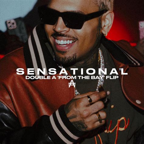 Chris Brown Sensational Double A From The Bay Flip Double