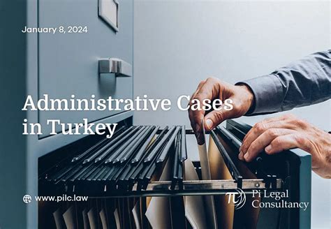 Administrative Cases In Turkey Pi Legal Consultancy