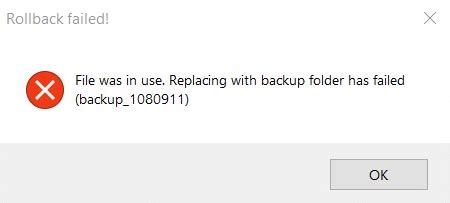 Rollback Failed File Was In Use Replacing With Backup Folder Has Failed Backup