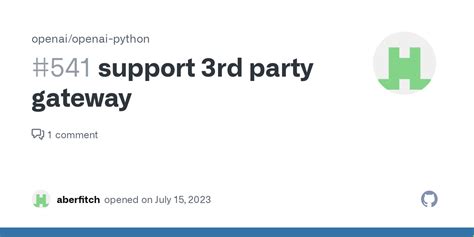Support 3rd Party Gateway · Issue 541 · Openaiopenai Python · Github