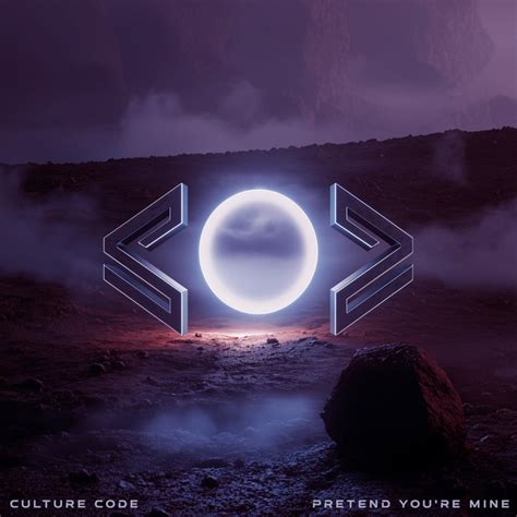 Pretend Youre Mine Song And Lyrics By Culture Code Spotify