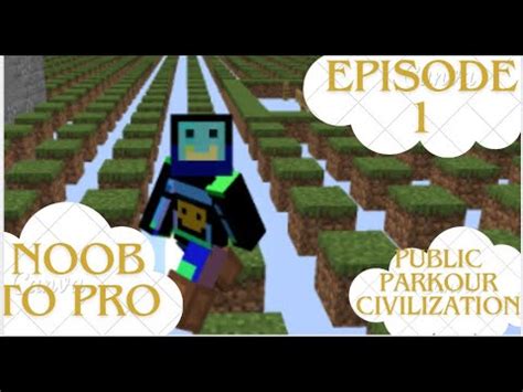 Trying To Go From Noob To Pro In Public Parkour Civilization Episode 1