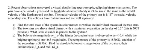 Solved Recent Observations Uncovered A Visual Double Line