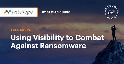 Utilizar La Visibilidad Para Luchar Contra Ransomware Netskope