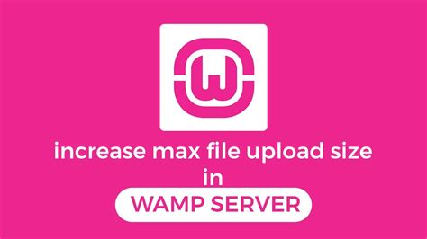 Increase Max File Upload Size In Wamp Server Easy Youtube