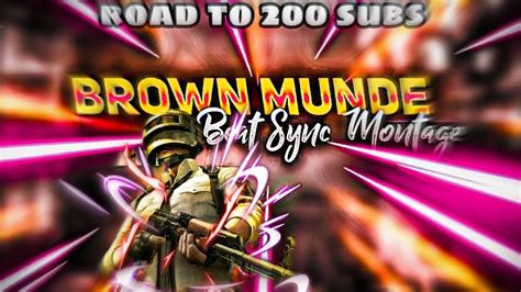 Brown Munde Beat Sync Montage Pubg Road To 200 Subs