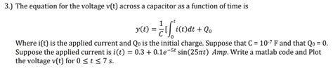 Solved 3 The Equation For The Voltage V T Across A Chegg Com