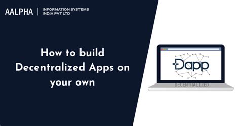How To Build Decentralized Application In Aalpha