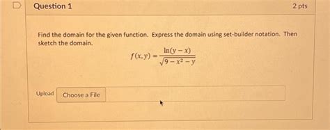 Solved Question Find The Domain For The Given Function Chegg