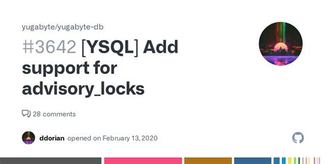 Ysql Add Support For Advisorylocks · Issue 3642 · Yugabyteyugabyte Db · Github