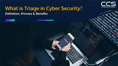 Cyber Security Triage Learn The Essentials Ccs Learning Academy