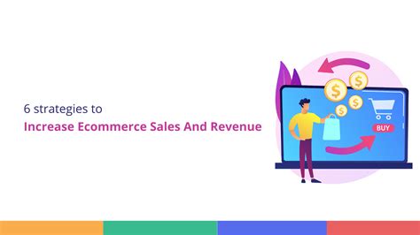 6 Practices To Increase Ecommerce Sales And Revenue
