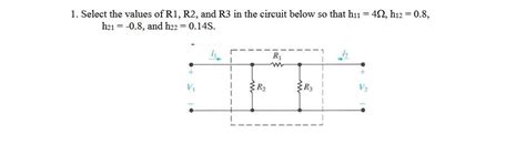 Solved 1 Select The Values Of R1 R2 And R3 In The Circuit Chegg Com