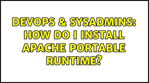 Devops And Sysadmins How Do I Install Apache Portable Runtime Youtube
