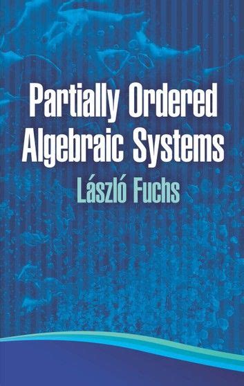 Partially Ordered Algebraic Systems Ebook By Laszlo Fuchs Rakuten Kobo Math Textbook