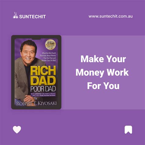 Make Your Money Work For You Rich Dad Poor Dad By Suntechit Predict Medium