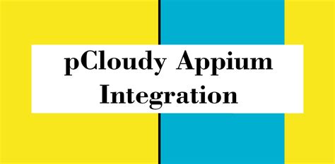 Appium Automation Script Integration With Pcloudy Help Guide