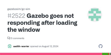 Gazebo Goes Not Responding After Loading The Window · Issue 2522 · Gazebosim Gz Sim · Github